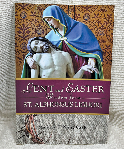 "Lent & Easter Wisdom from St. Alphonsus Liguori" Book - The National Shrine of Blessed Francis ...